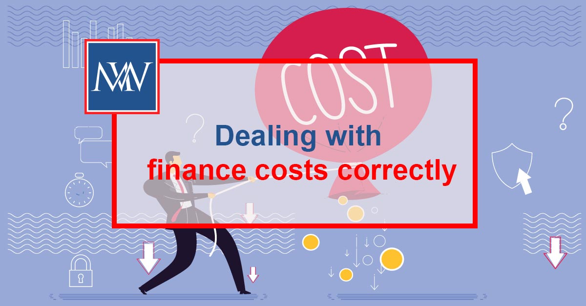 Dealing with finance costs correctly | Makesworth Accountants