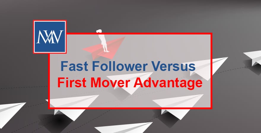 Fast Follower Versus First Mover Advantage - Makesworth Accountants
