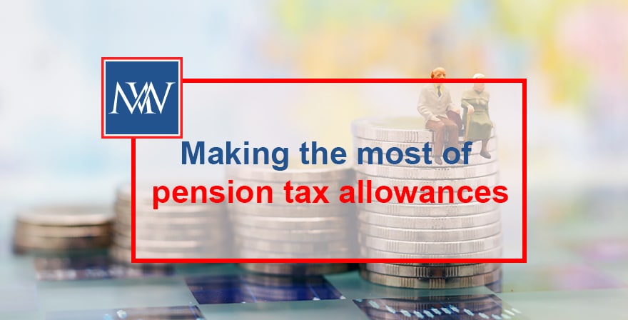 Making the most of pension tax allowances - Makesworth Accountants