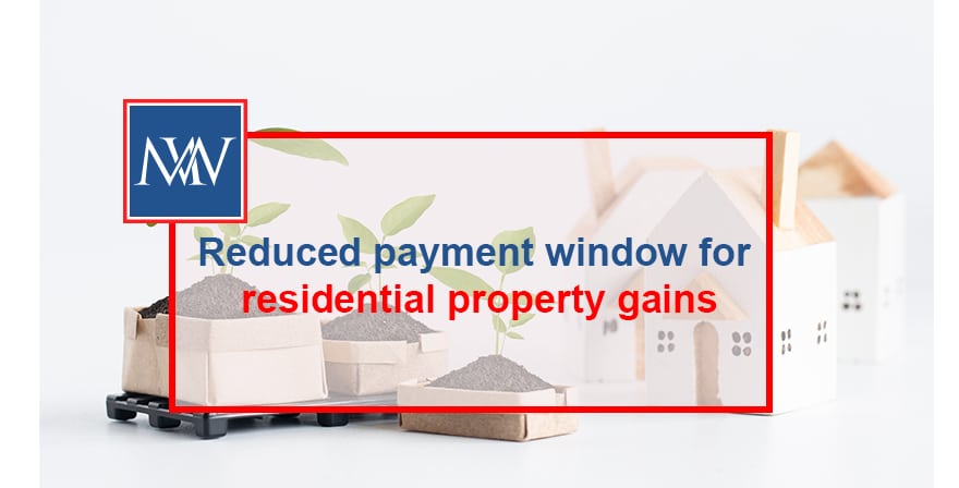 Reduced payment window for residential property gains - Makesworth ...