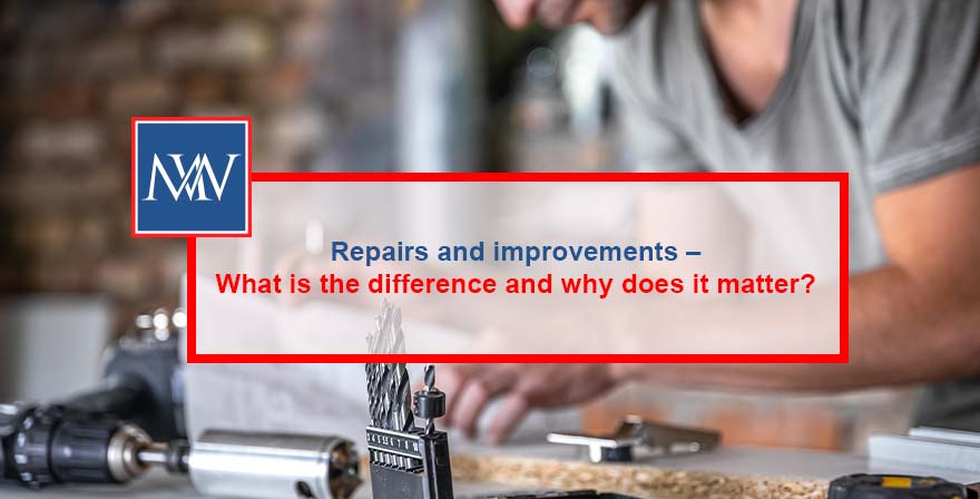 Repairs and improvements – What is the difference and why does it ...