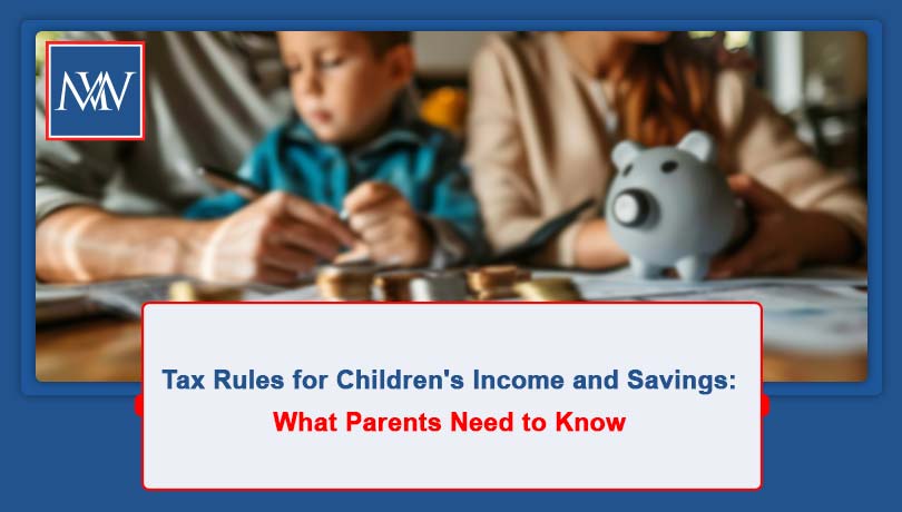 Tax Rules for Children's Income and Savings
