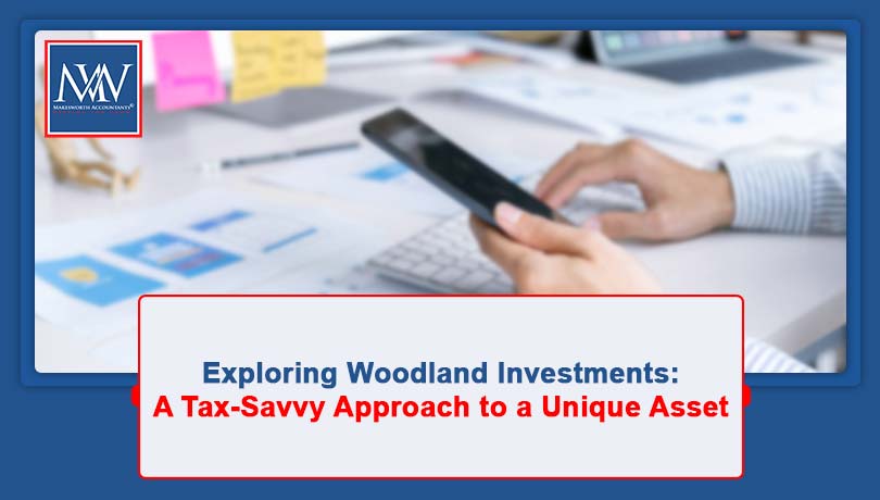 Woodland Investment & Tax Benefits Explained