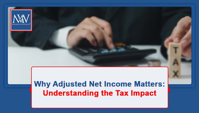Why Adjusted Net Income Matters: Understanding the Tax Impact ...