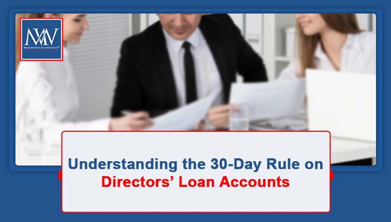 Directors’ Loan Accounts: The 30-Day Rule